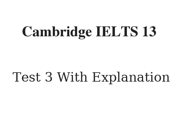 Cambridge IELTS 13 Reading Test 3 Answers cambridge-ielts-13-reading-test-3-answers