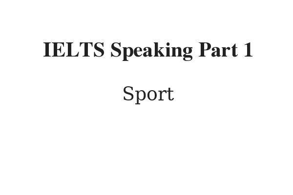 Ielts Speaking Cue Card 1 Sport Ielts Achieve